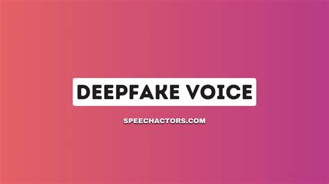 DeepFake Voice All You Need To Know Blog Speechactors