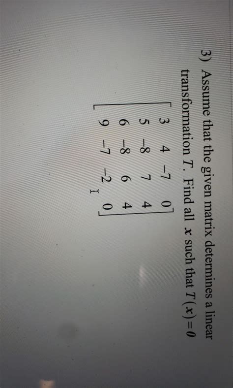 solved 3 assume that the given matrix determines a linear