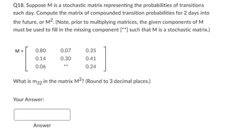 Solved Q18 ﻿suppose M Is A Stochastic Matrix Representing