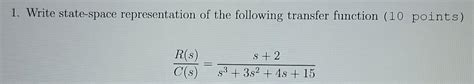 Solved 1 Write State Space Representation Of The Following