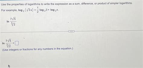 Solved Use The Properties Of Logarithms To Write The