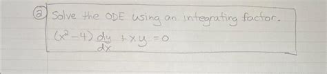 Solved 2 Solve The Ode Using An Integrating Factor