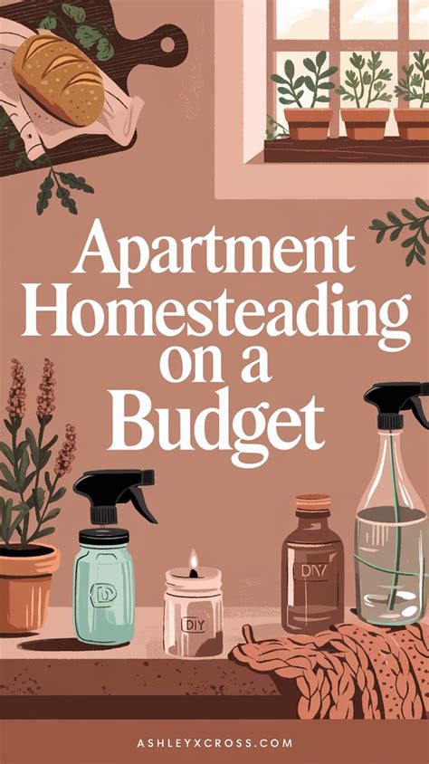 Beginners Guide To Apartment Homesteading On A Budget Homestead