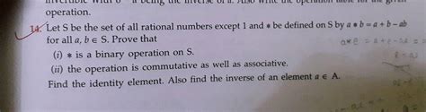 Operation 14 Let S Be The Of All Rational Numbers Except 1 And