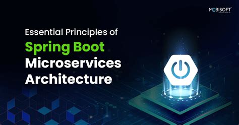 Essential Principles Of Spring Boot Microservices Architecture