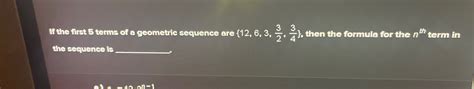 Solved Whe First 5 ﻿terms Of A Geometric Sequence Are