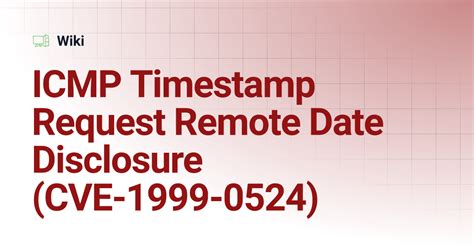 Icmp Timestamp Request Remote Date Disclosure Cve 1999 0524 Wiki