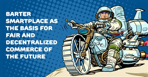 Barter Smartplace As The Basis For Fair And Decentralized Commerce Of The Future By Nansy
