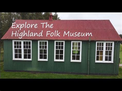 Highland Folk Museum Scotlands First Open Air Museum