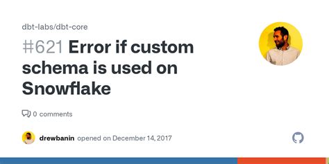 Error If Custom Schema Is Used On Snowflake · Issue 621 · Dbt Labsdbt Core · Github