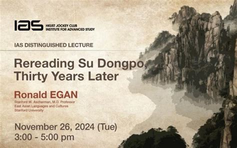 Ias Distinguished Lecture Rereading Su Dongpo Thirty Years Later University Event Calendar