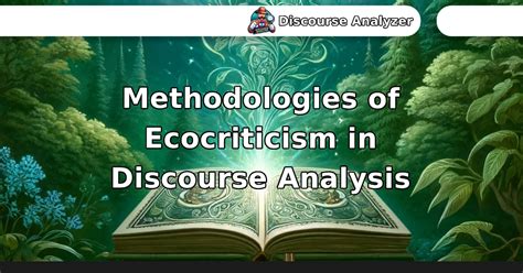 Methodologies Of Ecocriticism In Discourse Analysis Interactive