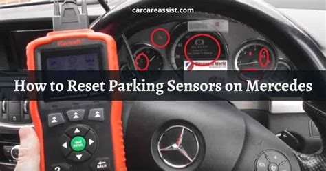 How To Reset Parking Sensors On Mercedes Car Care Assist