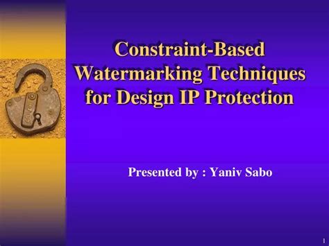 Ppt Constraint Based Watermarking Techniques For Design Ip Protection