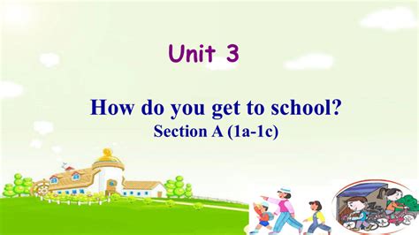 人教新目标go For It版七年级下册unit 3 How Do You Get To School Section A 1a 1c