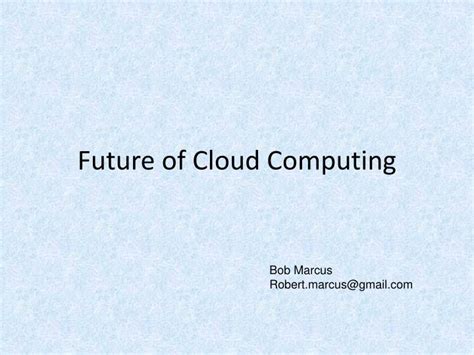 Ppt Future Of Cloud Computing Powerpoint Presentation Free Download