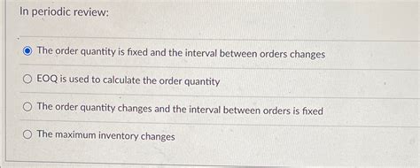 Solved In Periodic Review The Order Quantity Is Fixed And Chegg Com