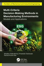 Multi Criteria Decision Making Methods In Manufacturing Environments