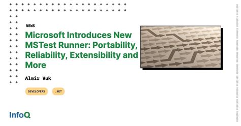 Microsoft Introduces New Mstest Runner Portability Reliability Extensibility And More R