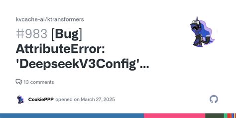 Bug Attributeerror Deepseekv3config Object Has No Attribute Seqaux · Issue 983