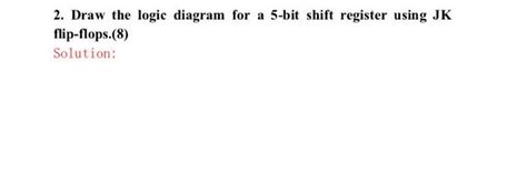 Solved 2 Draw The Logic Diagram For A 5 Bit Shift Register