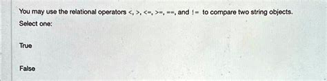 Solved You May Use The Relational Operators And
