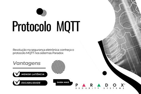 Tecnologia Mqtt O Novo Protocolo Da Paradox Que Revoluciona A Comunicação Em Sistemas De