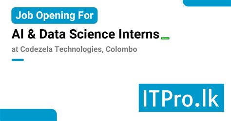 Ai And Data Science Interns At Codezela Technologies Colombo Sri Lanka
