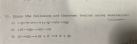 Solved II Prove The Following Are Theorems Valid Using Chegg
