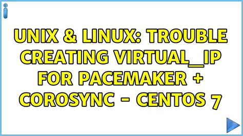 Unix Linux Trouble Creating Virtual IP For PaceMaker Corosync