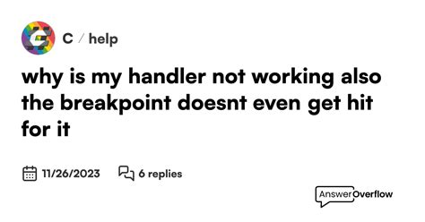 Why Is My Handler Not Working Also The Breakpoint Doesnt Even Get Hit For It C