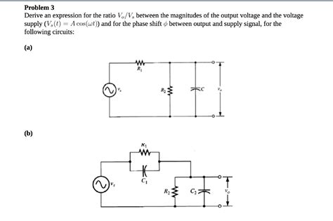 Solved Problem Derive An Expression For The Ratio Vo Vs Chegg Com