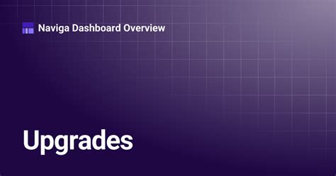 Upgrades Naviga Dashboard Overview