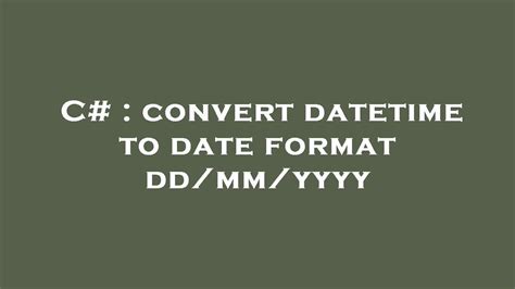 c convert datetime to date format dd mm yyyy youtube