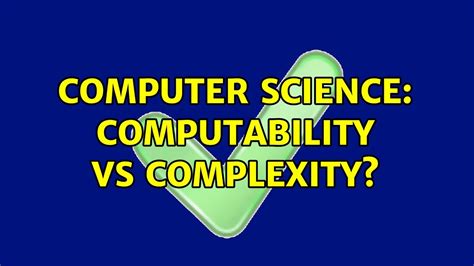 Computer Science Computability Vs Complexity YouTube