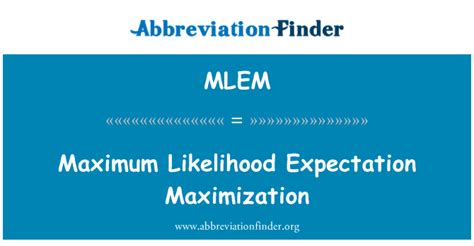 mlem definición maximización de la expectativa de máxima verosimilitud