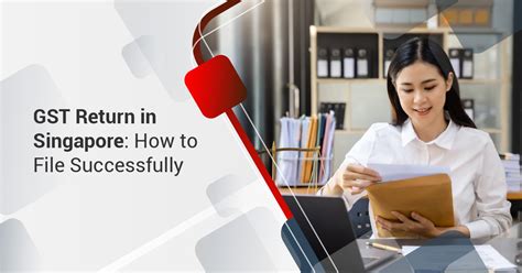 How To File GST Return In Singapore Successfully