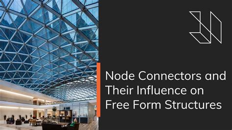 Node Connectors And Their Influence On Free Form Structures
