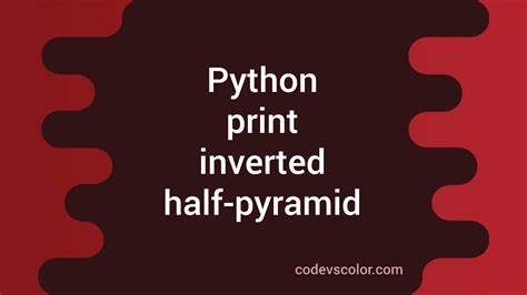 How To Print Inverted Half Pyramid In Python Using Star Codevscolor