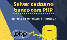 Como Salvar Dados No Banco Usando PDO Em PHP CSM