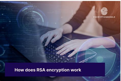 How Does Rsa Encryption Work Encryptionmobile