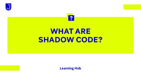 Exploring Shadow Code A Hidden Risk In Web Development Exploring Shadow Code A Hidden Risk In Web Development