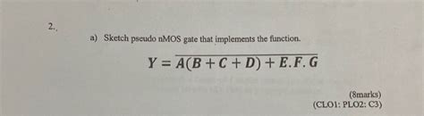 Solved A Sketch Pseudo Nmos Gate That Implements The