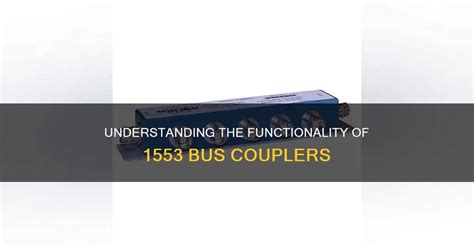 Understanding The Functionality Of 1553 Bus Couplers Shunauto