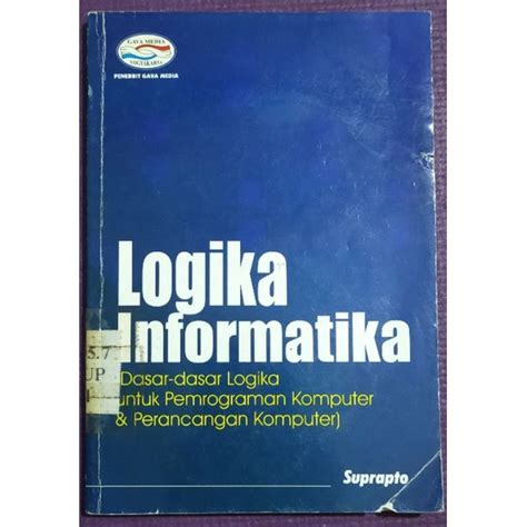 Jual LOGIKA INFORMATIKA DASAR DASAR LOGIKA UNTUK PEMROGRAMAN KOMPUTER PERANCANGAN KOMPUTER