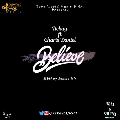Believe Rekay Ft Charis Daniel Rekayofficial Gospelnaija Nigerian Gospel Music