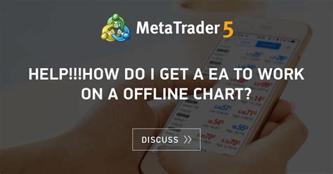 Helphow Do I Get A Ea To Work On A Offline Chart How To Join