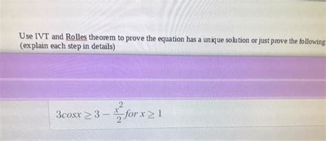 Solved Use Ivt And Rolles Theorem To Prove The Equation Has