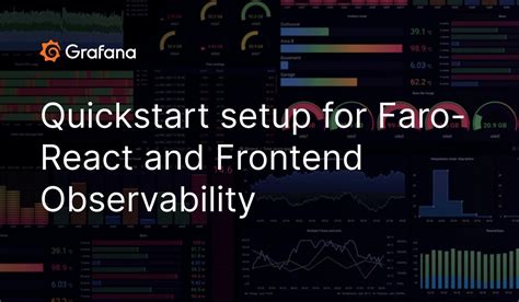 Quickstart Setup For Faro React And Frontend Observability Grafana