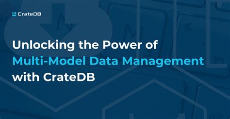Unlocking Multi Model Data Management With Cratedb